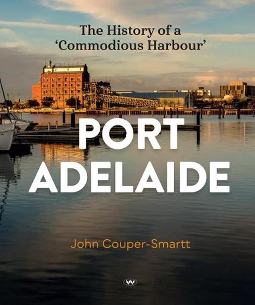 Port Adelaide Book: The history of a 'commodious harbour' – Port Mall ...